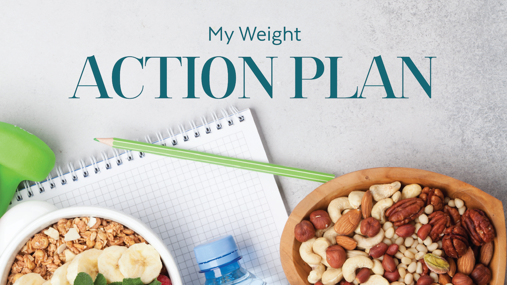 My Personalized Action Plan - My Weight What To Know